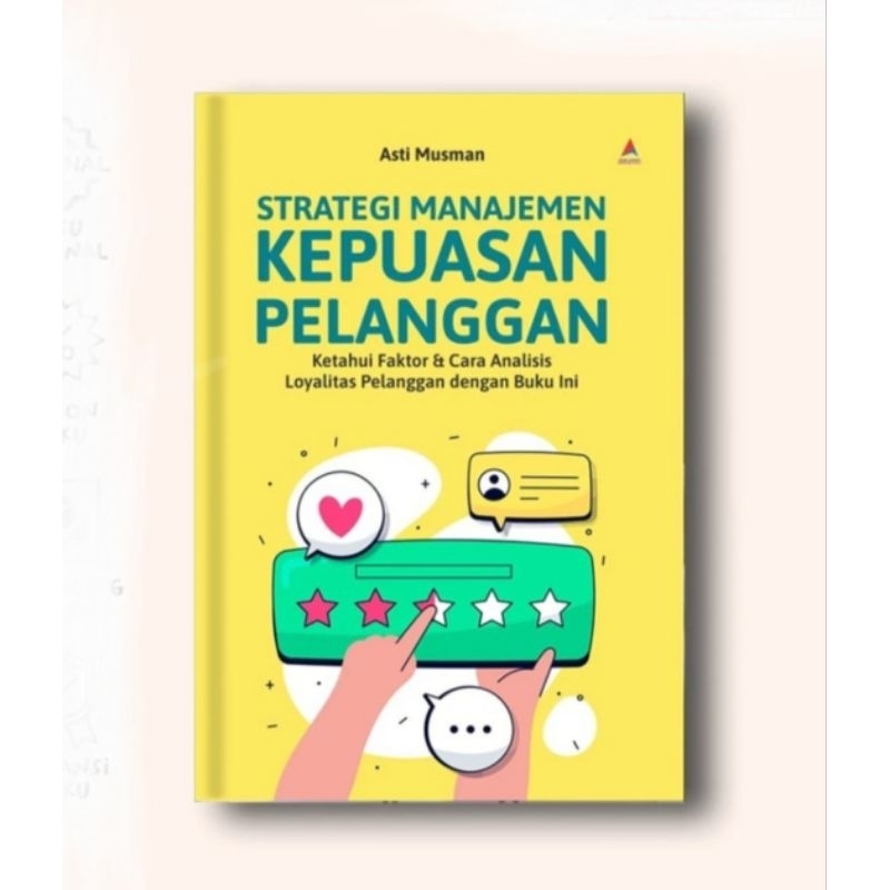 Jual BUKU STRATEGI MANAJEMEN KEPUASAN PELANGGAN - ASTI MUSMAN | Shopee ...