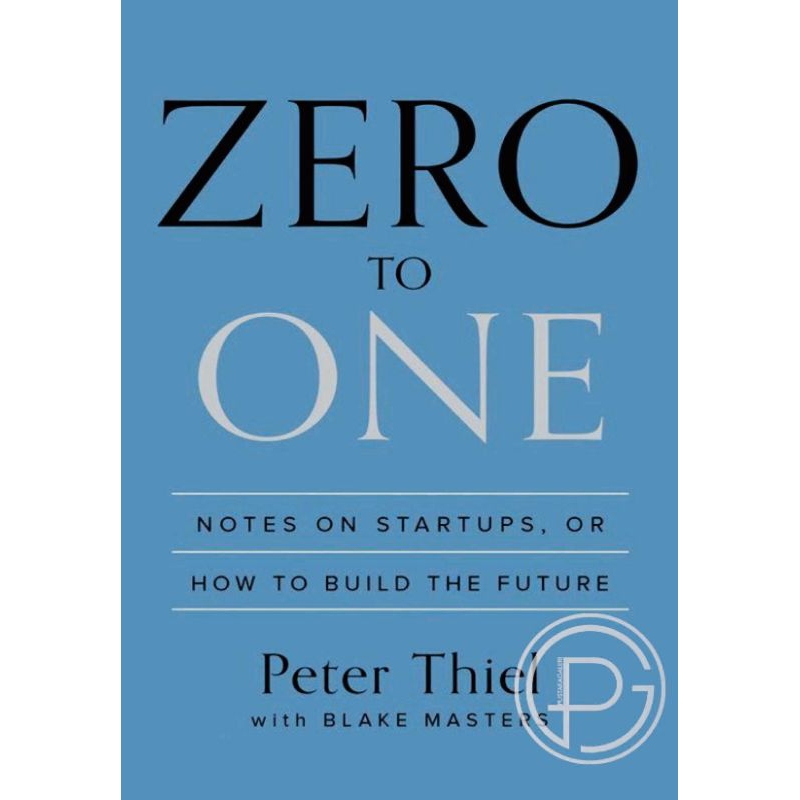 Jual Zero To One: Notes on Startups or How to Build the Future by Peter ...
