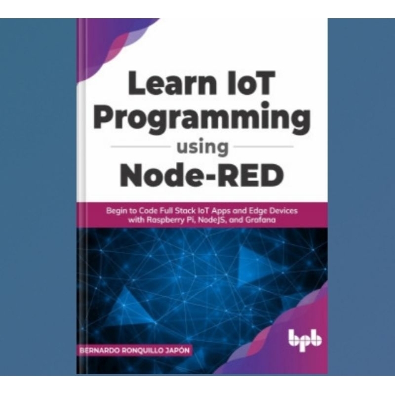 Jual Buku Learn IoT Programming Using Node-RED: Begin to Code Full Stack IoT Apps and Edge ...