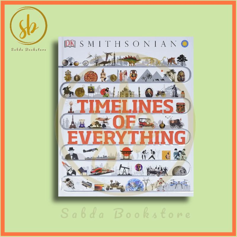 Jual Timelines Of Everything - Smithsonian by DK (English) | Shopee ...