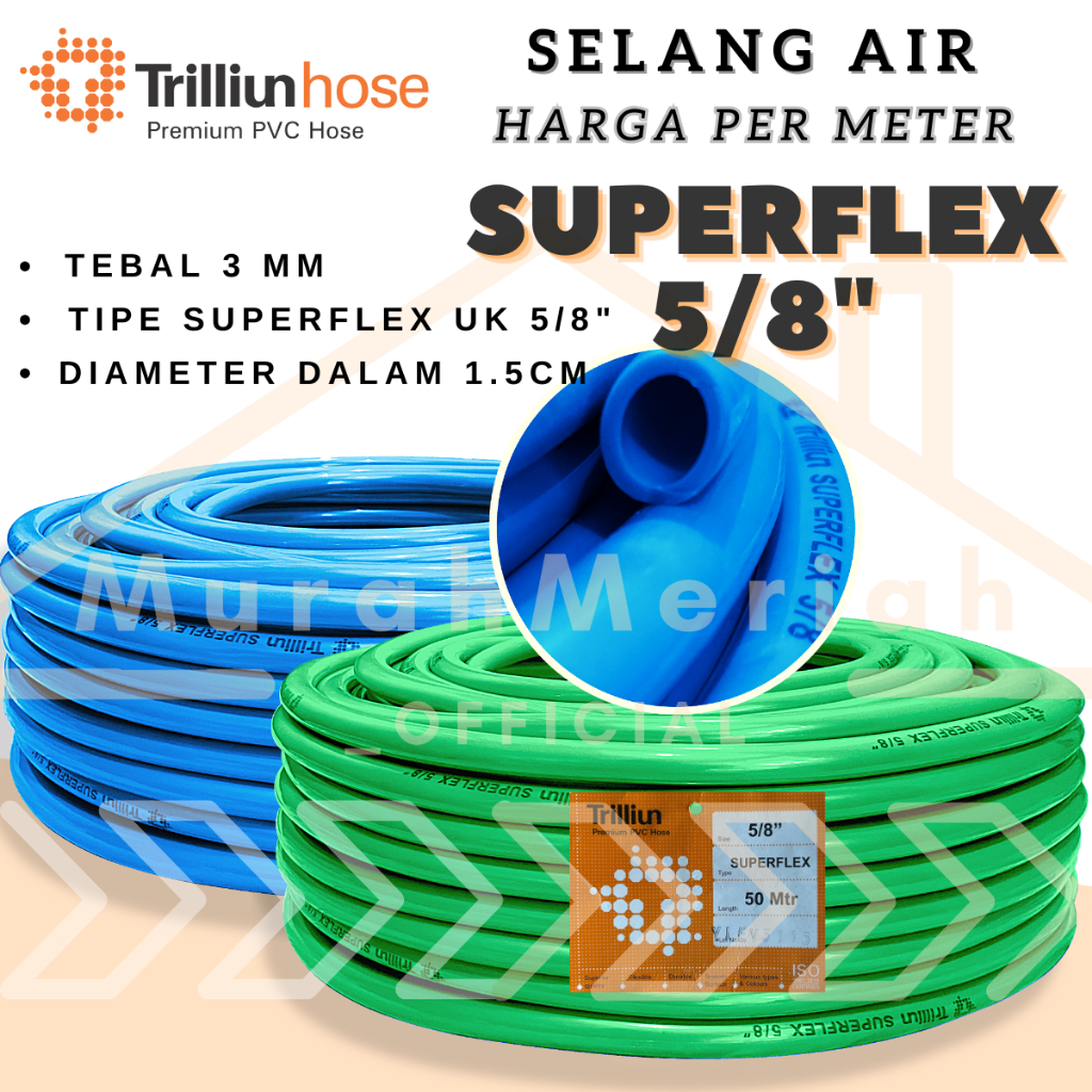 Jual SELANG AIR TRILLIUN SUPERFLEX UK 5/8 INCH TEBAL DAN ELASTIS ( HARGA PERMETER ) | Shopee ...