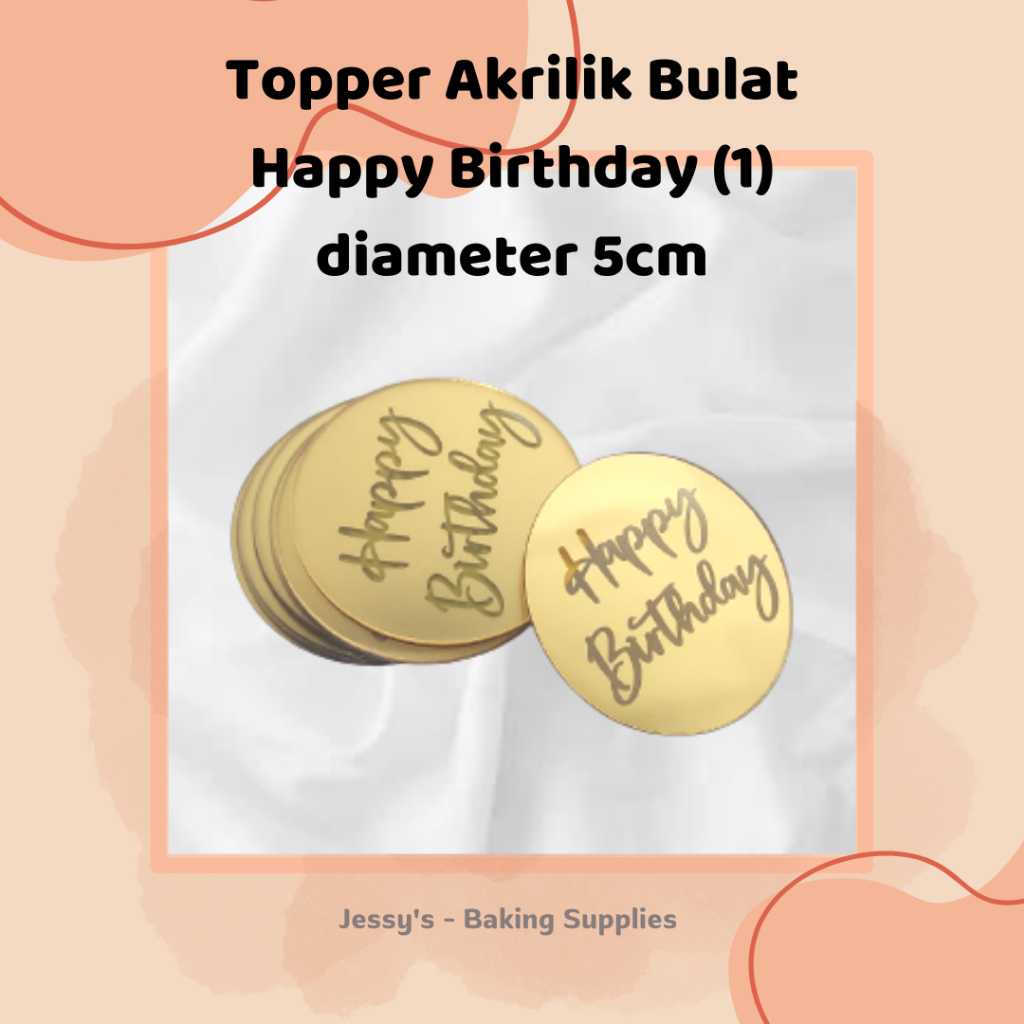 Jual Topper Akrilik Bulat Happy Birthday (1), Topper Akrilik Kue ...