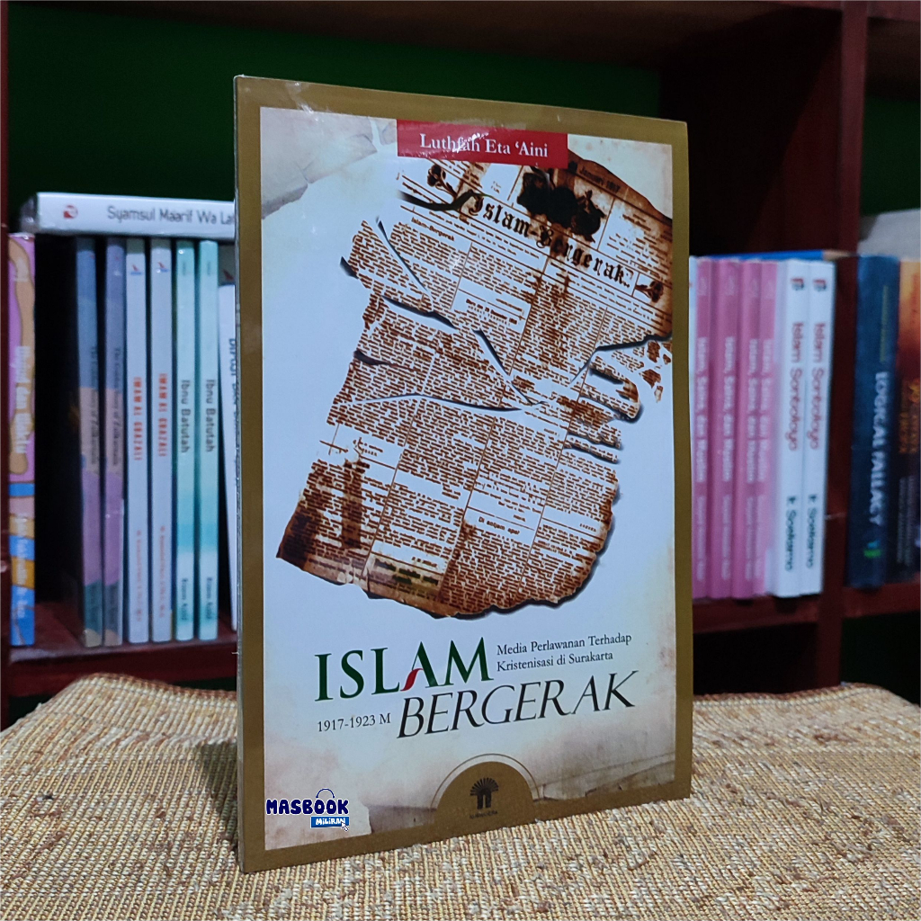 Jual BUKU ISLAM BERGERAK - Media Perlawanan Terhadap Kristenisasi di ...