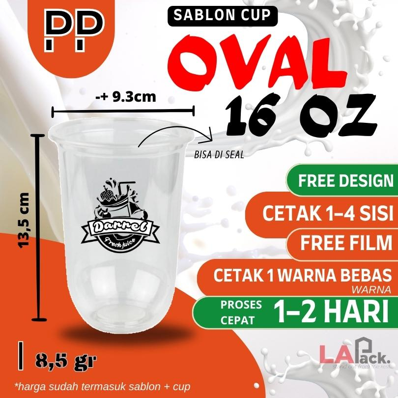 Jual LAPACK Sablon Cup PP Oval 16oz 8gr Gelas Plastik Kemasan Minuman Custom | Shopee Indonesia