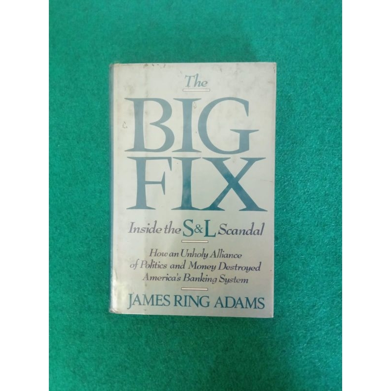 Jual Buku The Big Fix: Inside the S&L Scandal by James Ring Adams ...