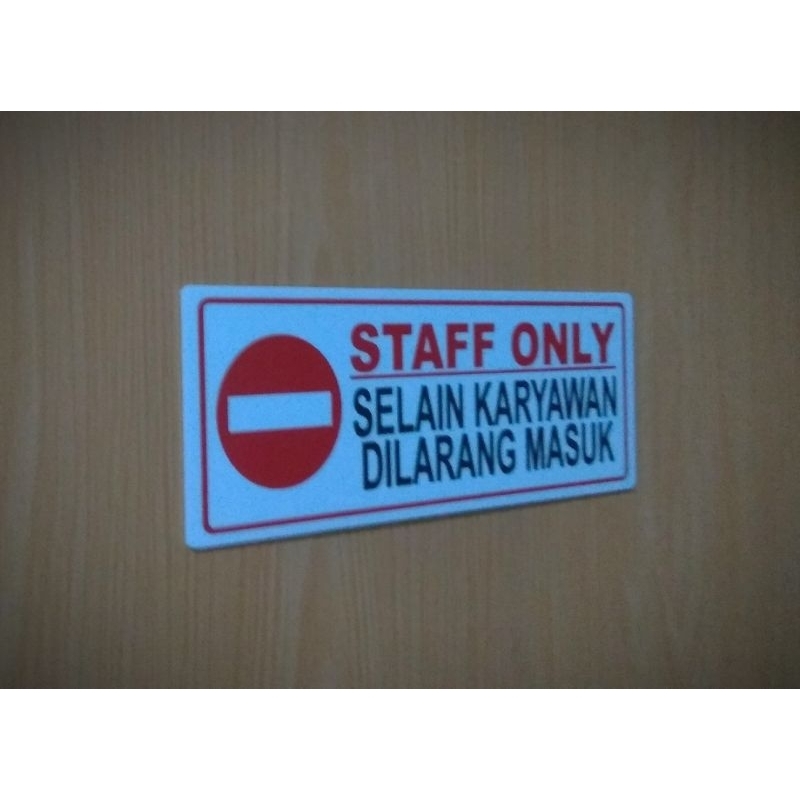 Jual Sign Acrylic "STAFF ONLY" Selain Karyawan Dilarang Masuk, Sign ...