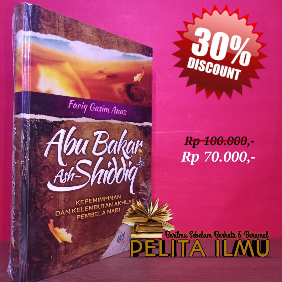 Jual Buku Abu Bakar Ash-Shiddiq - Kepemimpinan Dan Kelembutan Akhlak Pembela Nabi | Shopee Indonesia