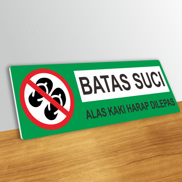 Jual Sign Acrylic Batas Suci Alas Kaki Harap Dilepas, Signage Akrilik ...