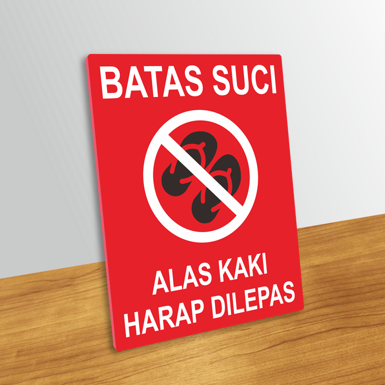 Jual Sign Acrylic Batas Suci Alas Kaki Harap Dilepas, Signage Akrilik ...