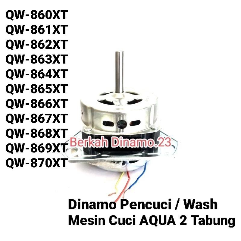 Jual Dinamo Pencuci Mesin Cuci AQUA QW-860XT QW-861XT QW-862XT QW-863XT ... Jual Dinamo Pencuci Mesin Cuci AQUA QW-860XT QW-861XT QW-862XT QW-863XT ...