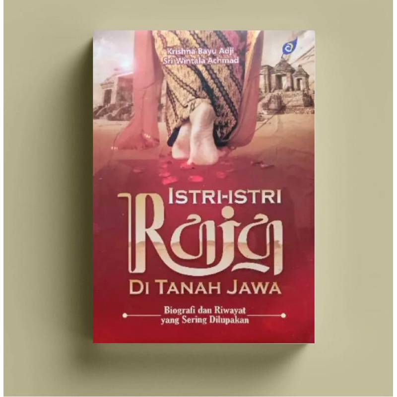 Jual ISTRI-ISTRI RAJA DI TANAH JAWA Biografi dan Riwayat yang Sering ...