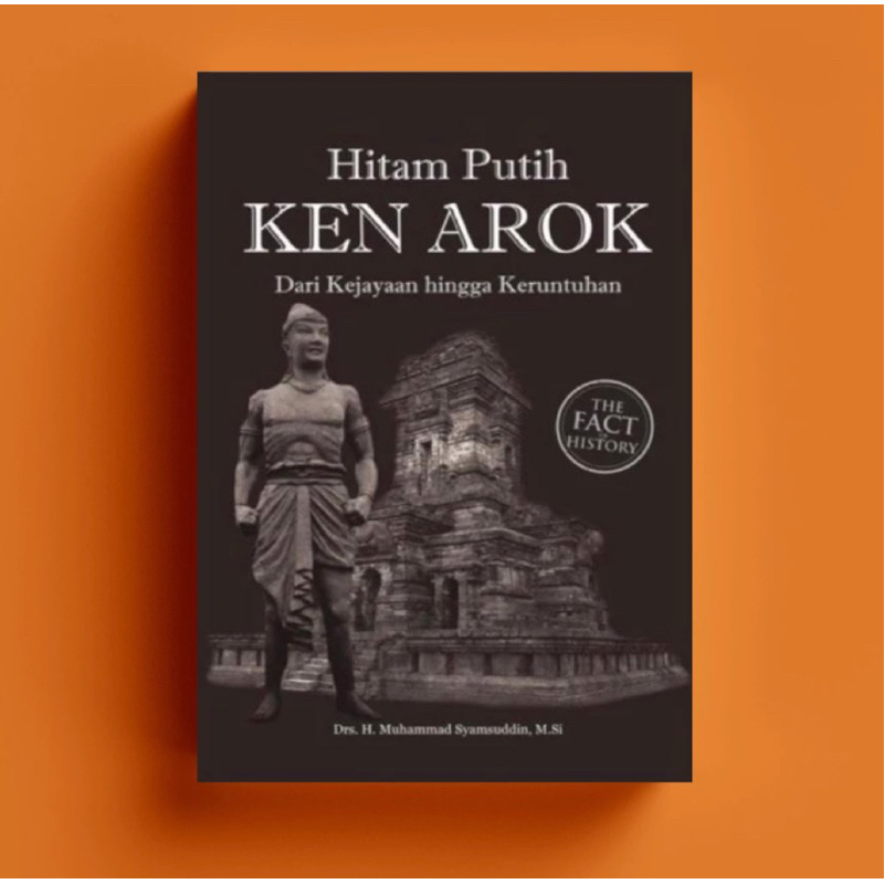 Jual Buku HITAM PUTIH KEN AROK Dari Kejayaan hingga Keruntuhan | Shopee ...
