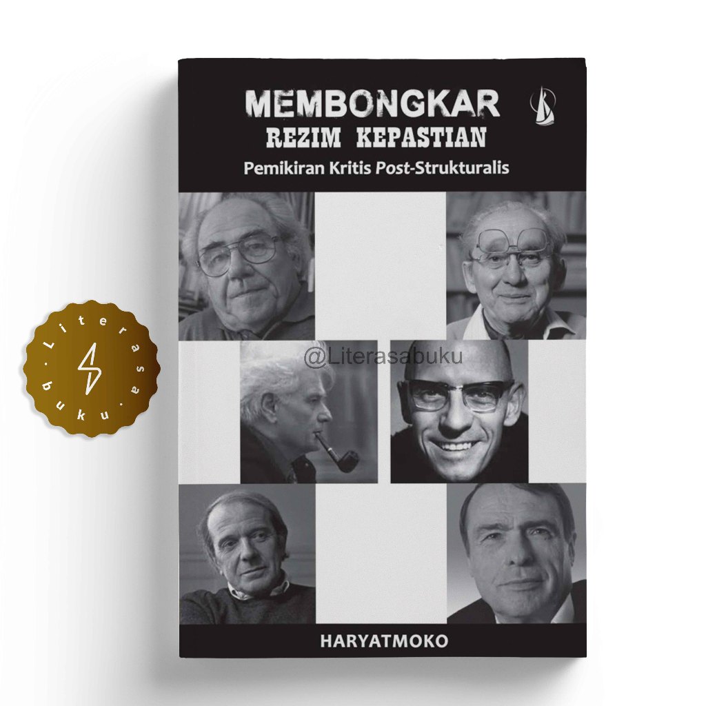 Jual Buku Membongkar Rezim Kepastian Pemikiran Kritis Post Strukturalis ...