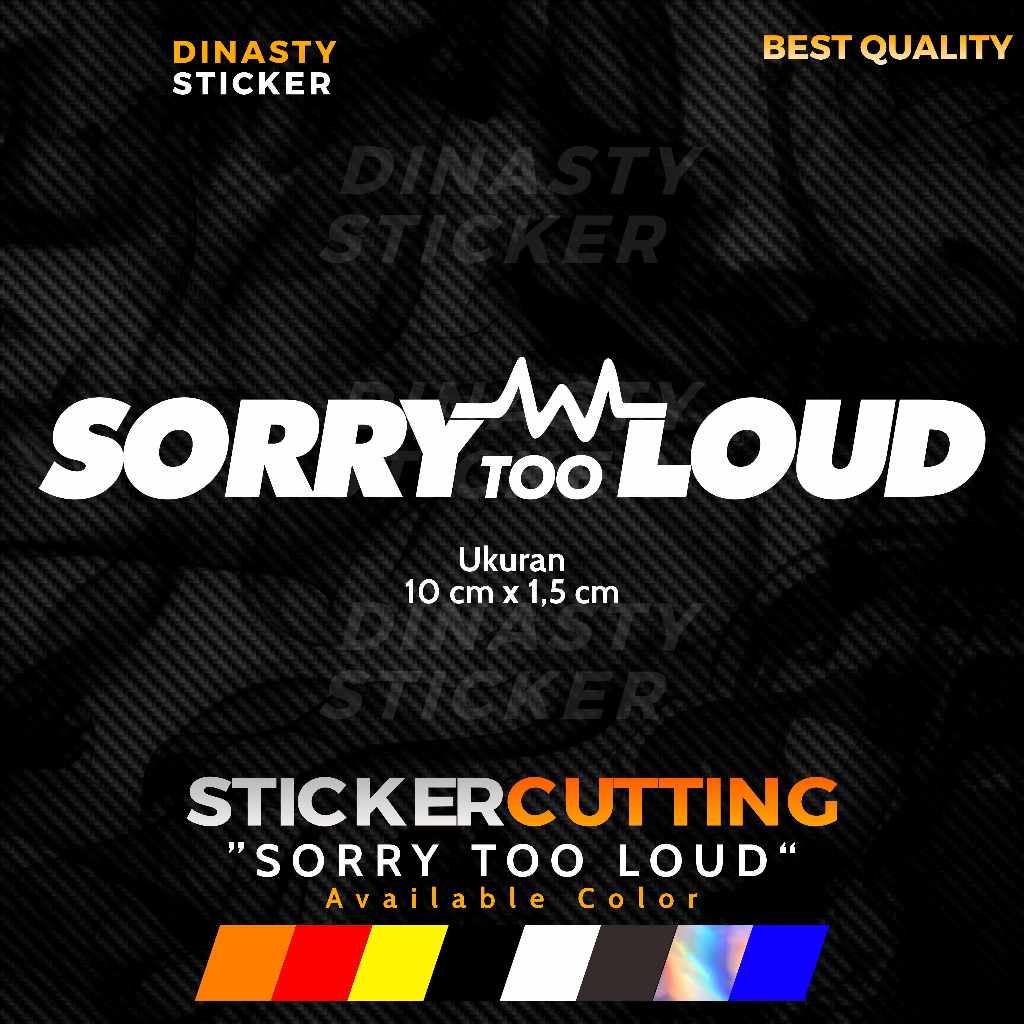 Jual STICKER STIKER CUTTING SORRY TOO LOUD | Shopee Indonesia