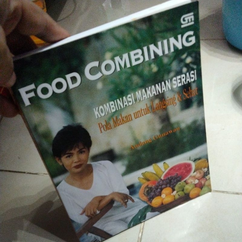 Jual FOOD COMBINING KOMBINASI MAKANAN SERASI Andang Gunawan | Shopee ...