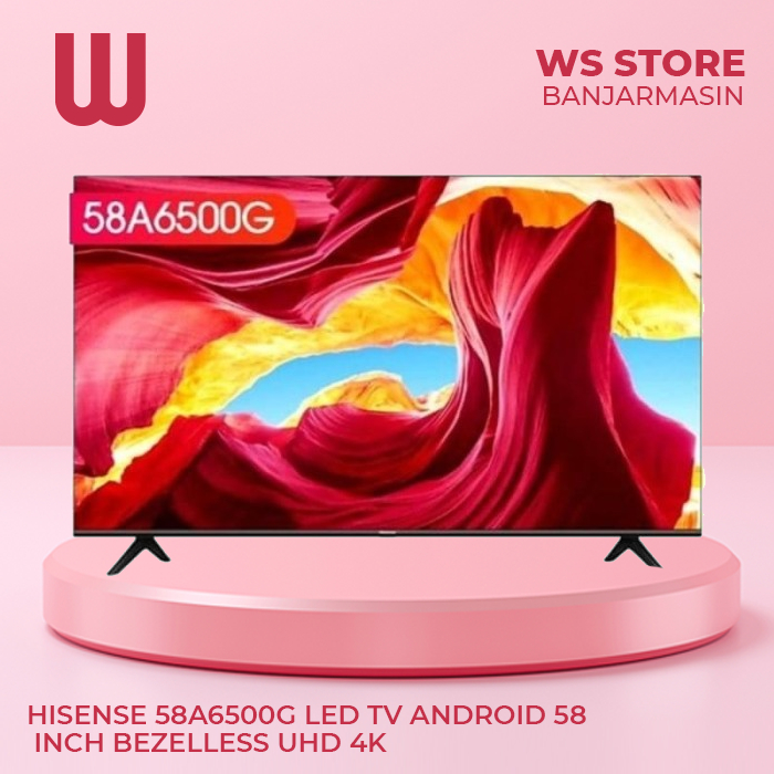 Jual Hisense 58A6500G Led Tv Android 58 Inch Bezelless UHD 4k | Shopee ...
