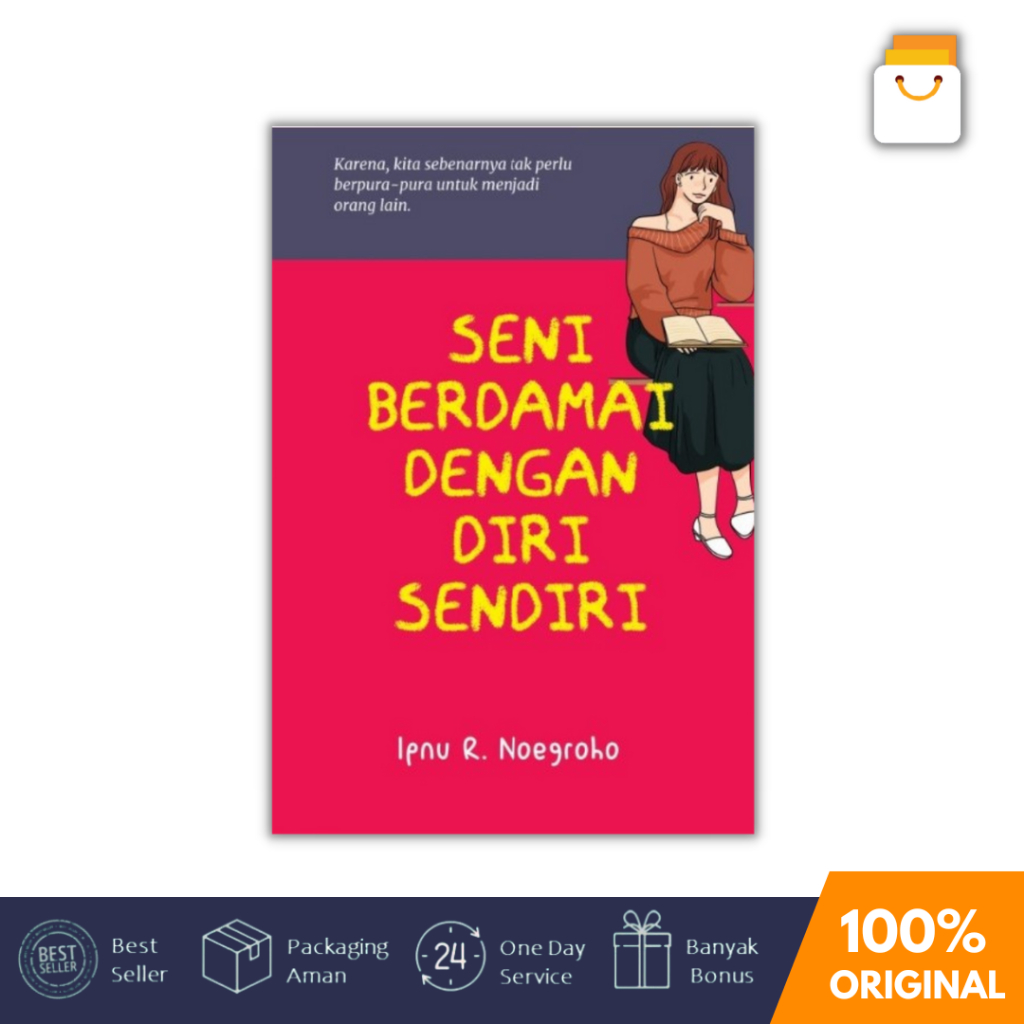 Jual Buku Seni Berdamai dengan Diri Sendiri - Karena, Kita Sebenarnya Tak Perlu Berpura-pura ...