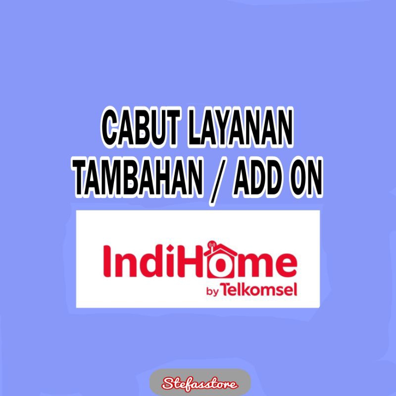 Jual PENCABUTAN ADD ON / LAYANAN TAMBAHAN INDIHOME | Shopee Indonesia