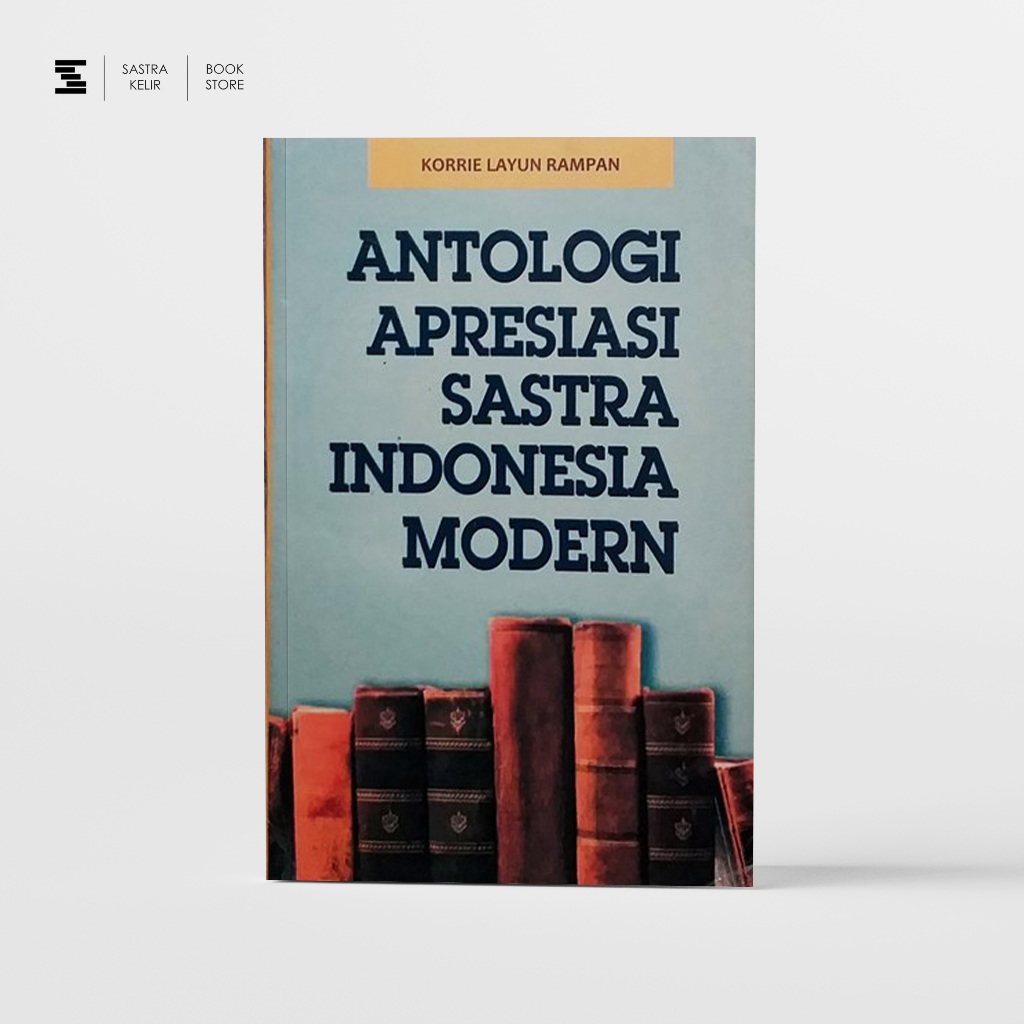 Jual Sastrakelir - Antologi Apresiasi Sastra Indonesia Modern - Korrie ...