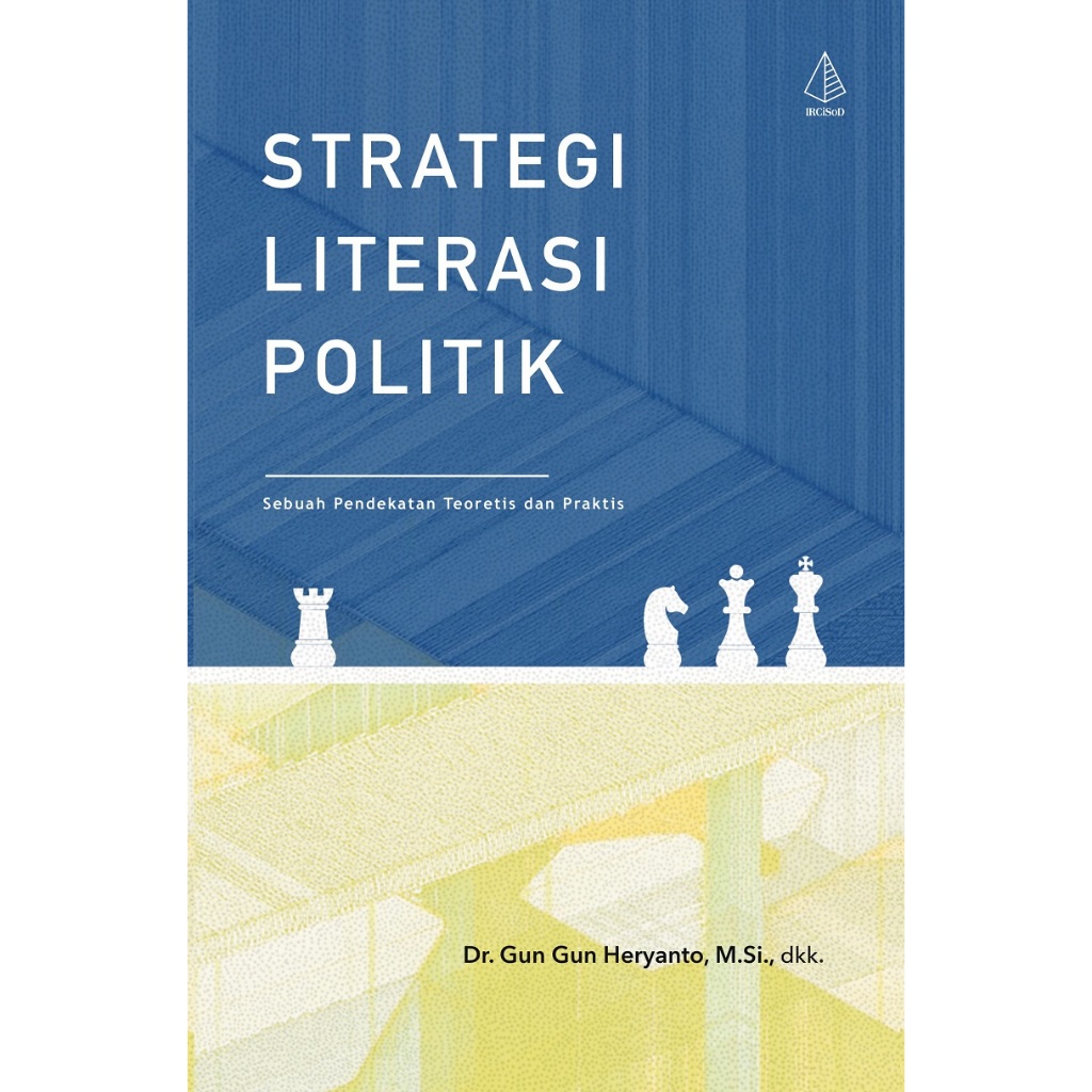 Jual Strategi Literasi Politik Sebuah Pendekatan Teoritis Dan Praktis