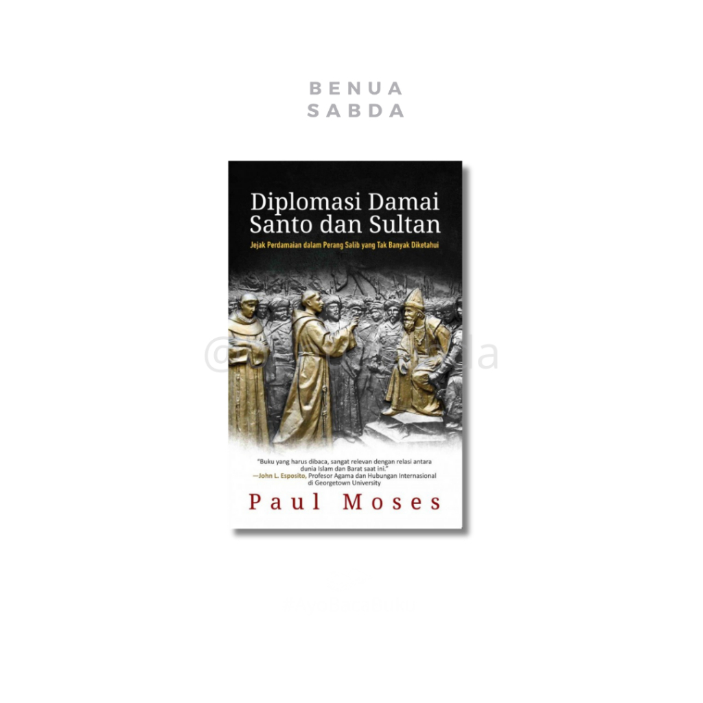 Jual Diplomasi Damai Santo dan Sultan: Jejak Perdamaian dalam Perang Salib yang Tak Banyak ...