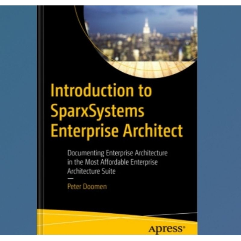 Jual Buku Introduction to SparxSystems Enterprise Architect: Documenting Enterprise Architecture ...