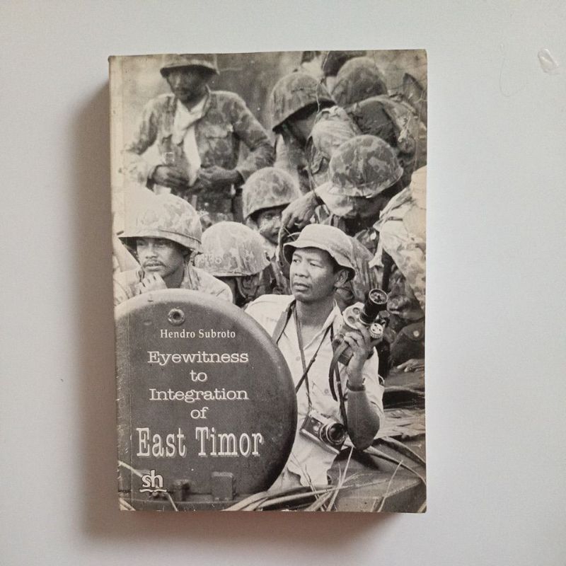 Jual hendro subroto : eyewitness to integration of east timor | Shopee ...