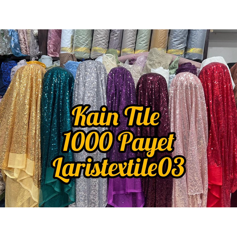 Jual KAIN TILE SEQUIN 1000 PAYET / MULTIFUNGSI / BAHAN KEBAYA HARGA PER ...