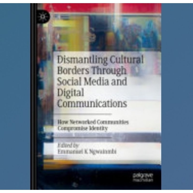 Jual Buku Dismantling Cultural Borders Through Social Media and Digital ...