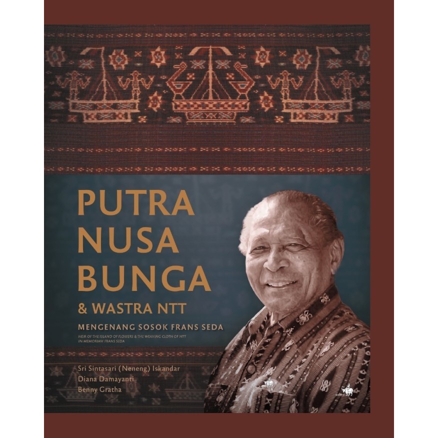 Jual Buku Putra Nusa Bangsa & Wastra NTT Mengenang Sosok Frans Seda ...