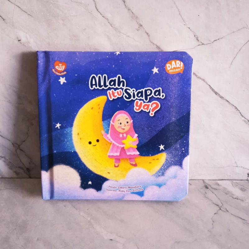 Jual Board book Mizan Aku Cinta Allah / Allah Itu Siapa, Ya? / Mengenal ...