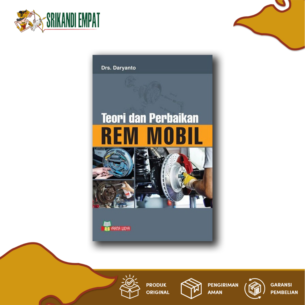 Jual Srikandi Empat - Buku Teori dan Perbaikan Rem Mobil - Drs ...