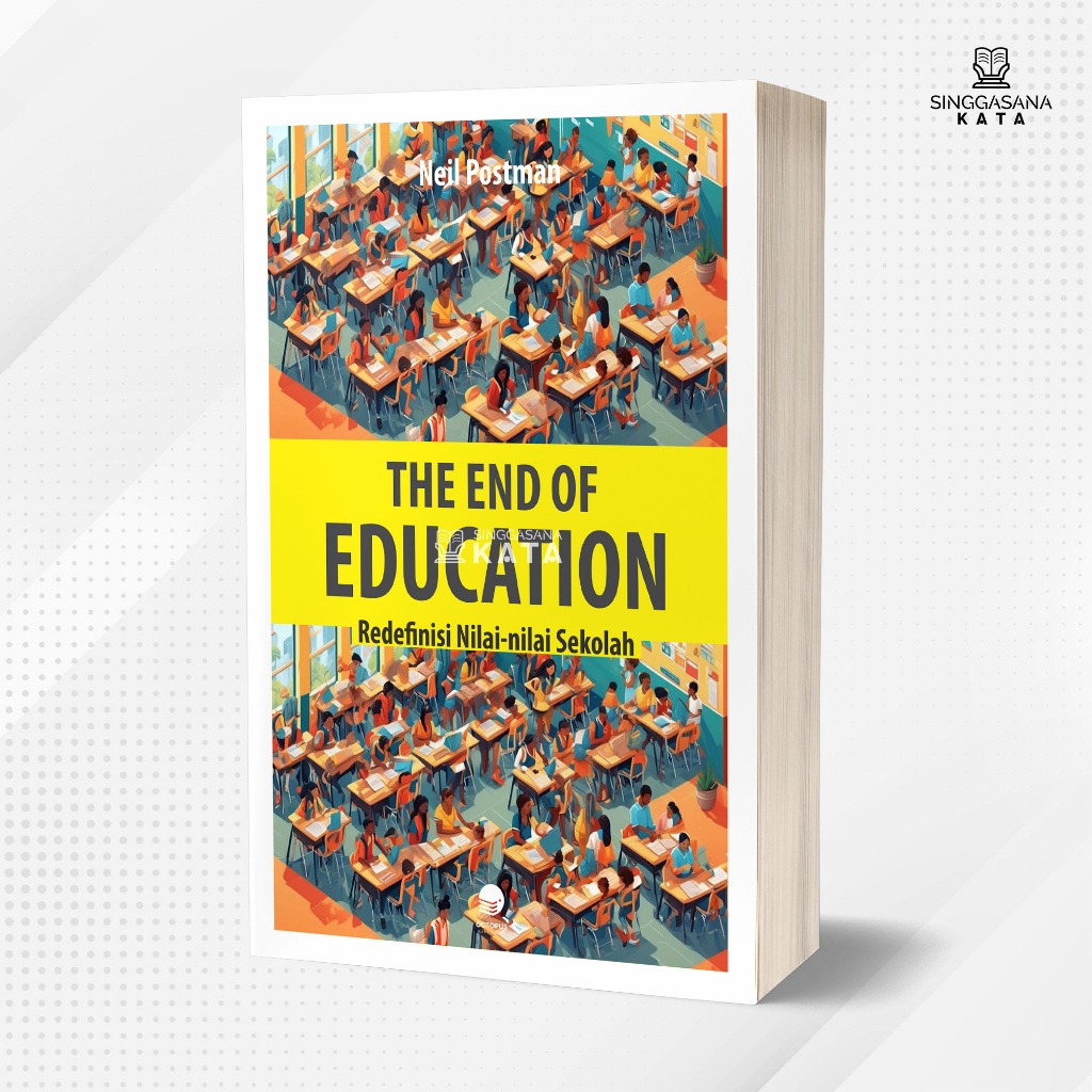 Jual Buku The End of Education : Redefinisi Nilai-nilai Sekolah - Neil ...