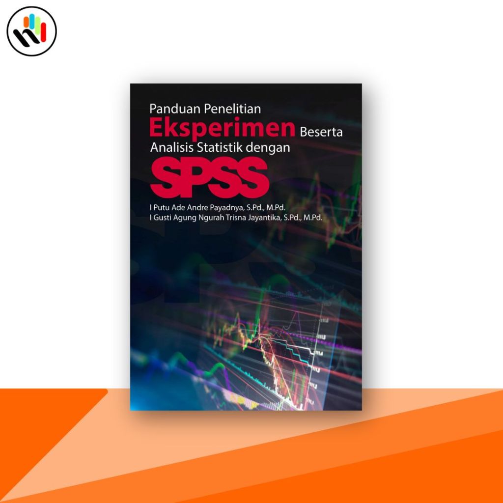 Jual Buku Panduan Penelitian Eksperimen Beserta Analisis Statistik Dengan SPSS , Deepublish ...