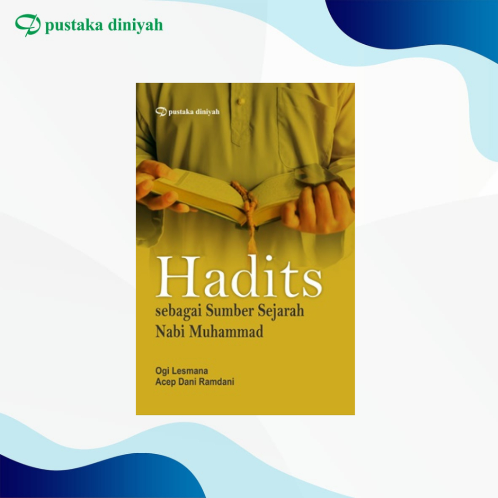 Jual Hadits sebagai Sumber Sejarah Nabi Muhammad - Ogi Lesmana; Acep ...