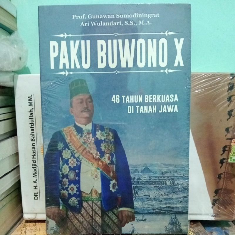 Jual Paku Buwana X 46 Tahun Berkuasa di Tanah Jawa Pakubuwono X ...