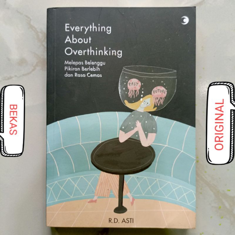 Jual Buku Everything About Overthinking - Melepas Belenggu Pikiran ...