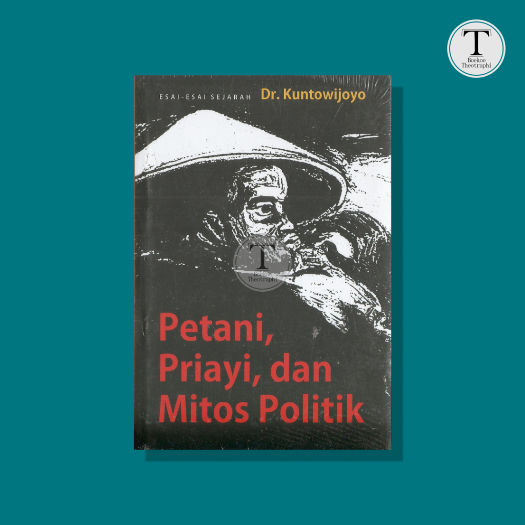 Jual PETANI, PRIAYI, DAN MITOS POLITIK (Kumpulan Esai Sejarah ...