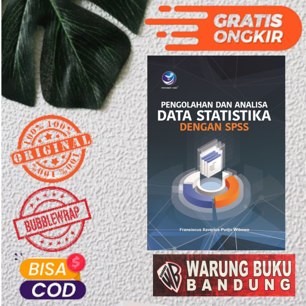 Jual Buku Pengolahan dan Analisa Data Statistika dengan SPSS - Fransiscus Xaverius Pudjo Wibowo ...