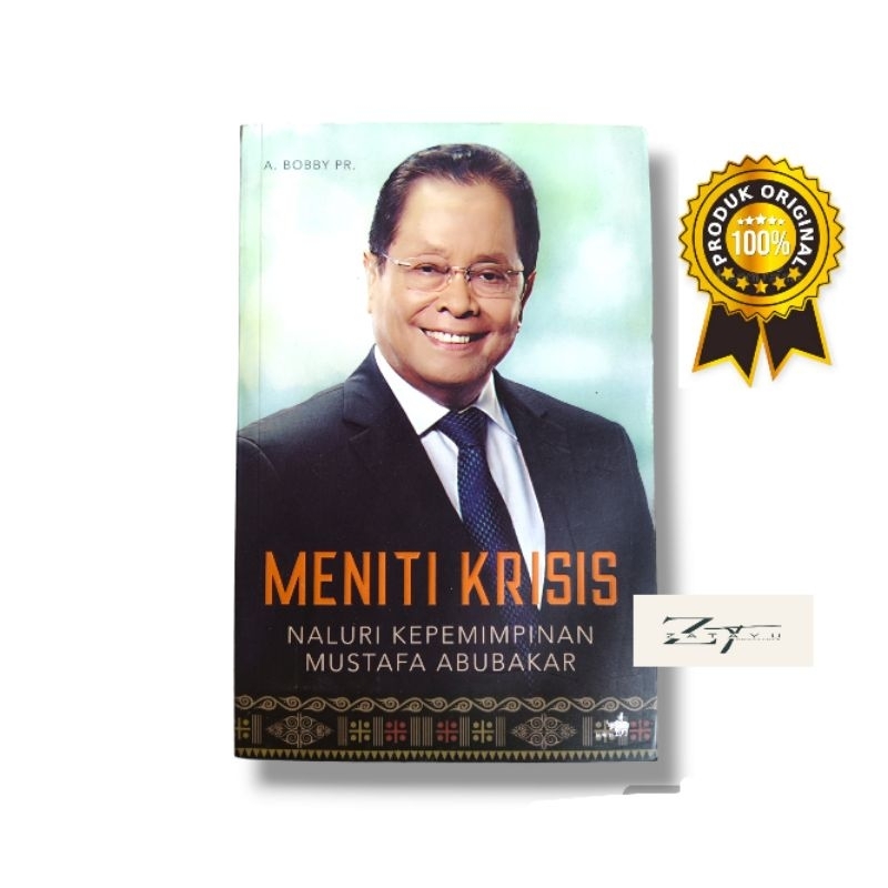 Jual BUKU BIOGRAFI / MENITI KRISIS NALURI KEPEMIMPINAN MUSTAFA ABUBAKAR ... Jual BUKU BIOGRAFI / MENITI KRISIS NALURI KEPEMIMPINAN MUSTAFA ABUBAKAR ...