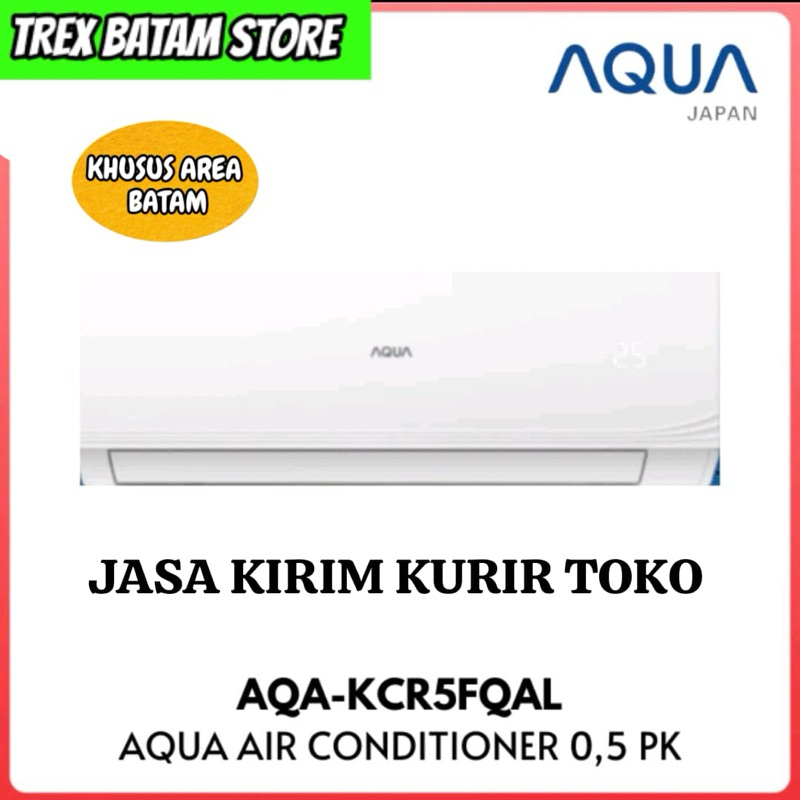 Jual AC AQUA STANDART R32 1/2 PK AQA-KCR5FQAL GARANSI [ HANYA AC ] BATAM | Shopee Indonesia