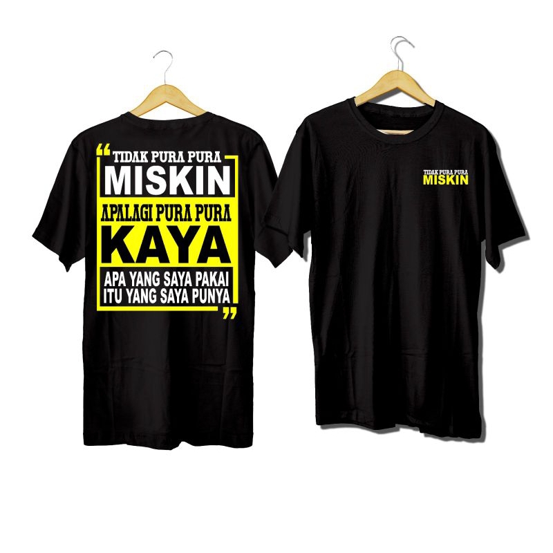 Jual Kaos Kata Kata Tulisan Tidak Pura Pura Miskin Apalagi Pura Pura Kaya baju Tulisan Kata Kata ...