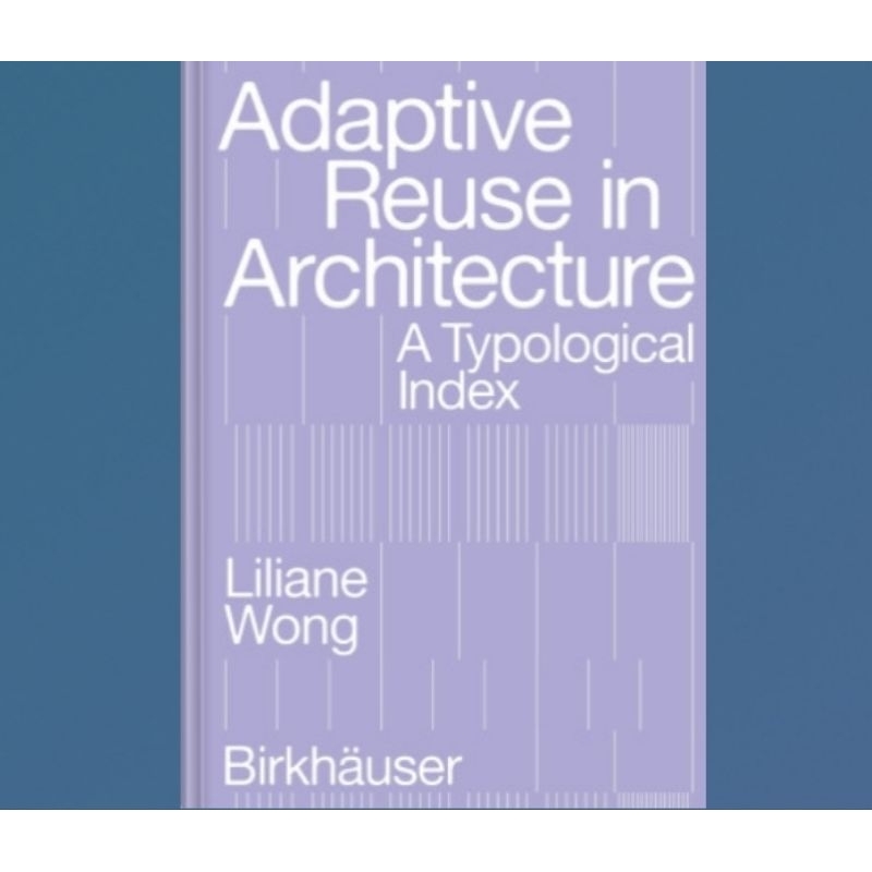 Jual Buku Adaptive Reuse in Architecture. A Typological Index | Shopee Indonesia