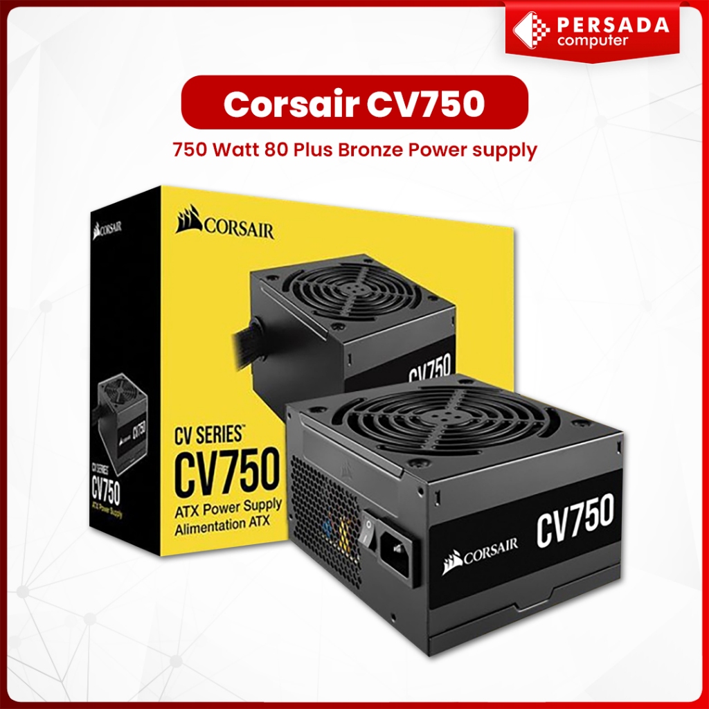 Jual Corsair CV750 - 750 Watt 80 Plus Bronze Power supply | Shopee Indonesia