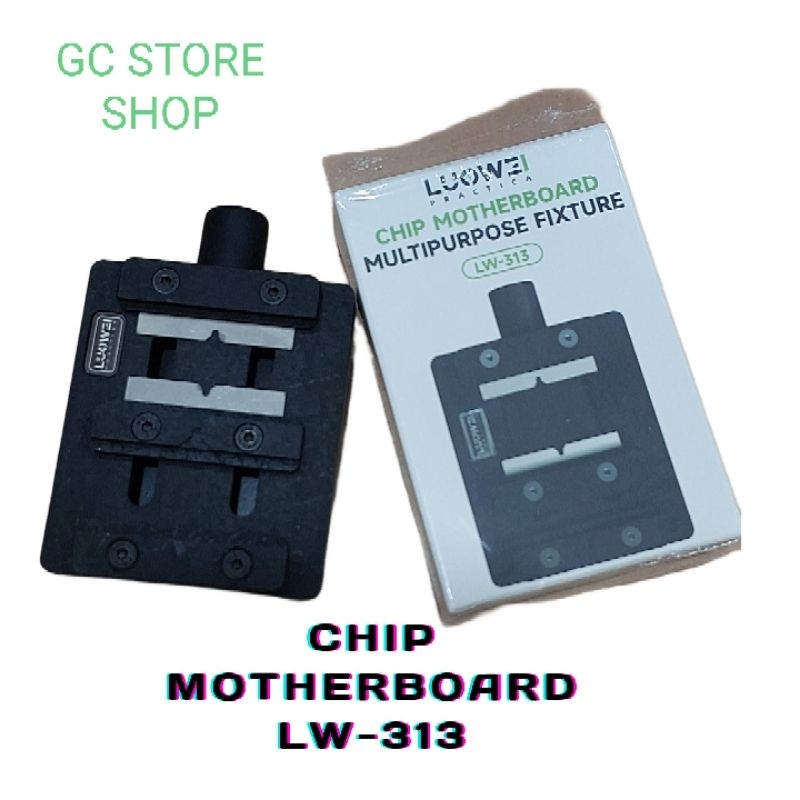 Jual LUOWEI LW-313 CHIP MOTHERBOARD MULTIPURPOSE FIXTURE ORIGINAL | Shopee Indonesia