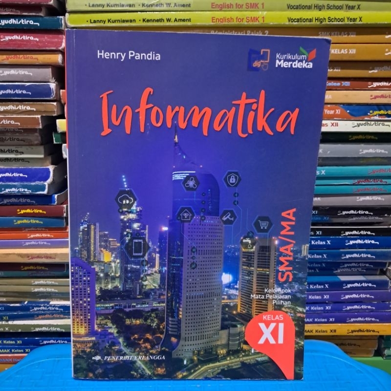 Jual buku bekas kurikulum merdeka INFORMATIKA UNTUK SMA/ MA KELAS XI ...