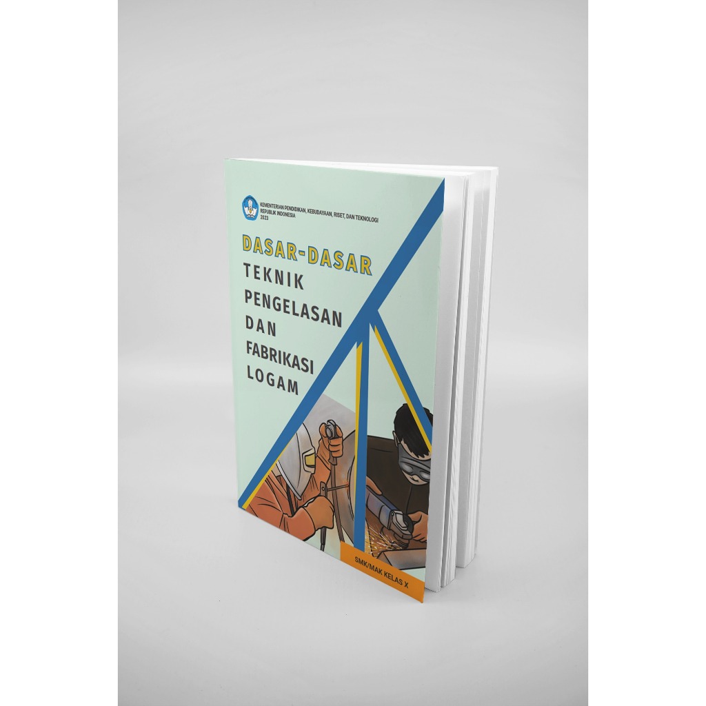 Jual Buku Dasar Dasar Teknik Pengelasan dan Fabrikasi Logam Kelas 10 SMA SMK MA Kurikulum ...