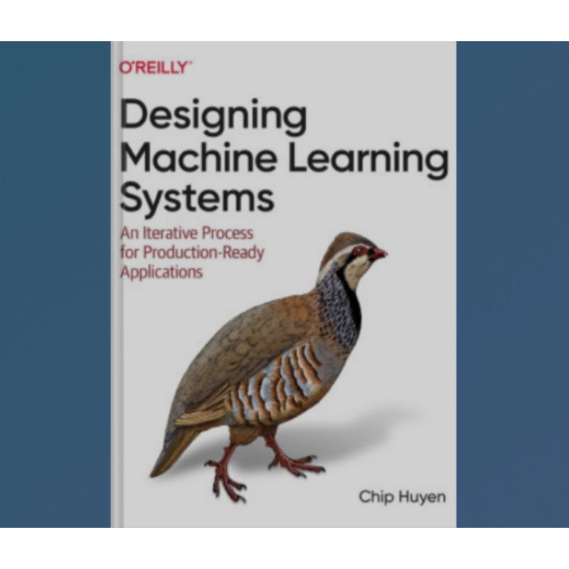 Jual Buku Designing Machine Learning Systems: An Iterative Process for ...