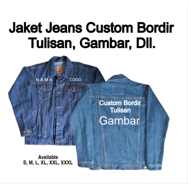 Jual Jaket Jeans Custom Bordir Nama, Gambar Logo, Tanpa minimal order ...
