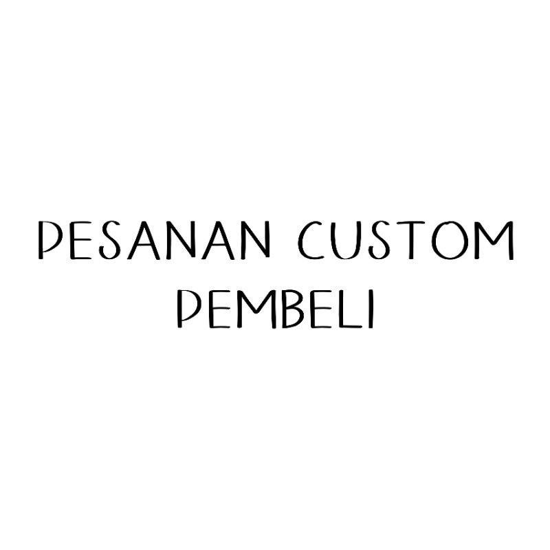 Jual Pesanan Custom Pembeli | Shopee Indonesia